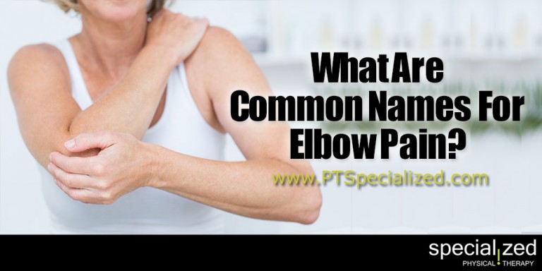 What Are Common Names For Elbow Pain Physical Therapy Denver What Are Common Names For Elbow Pain Physical Therapy Denver