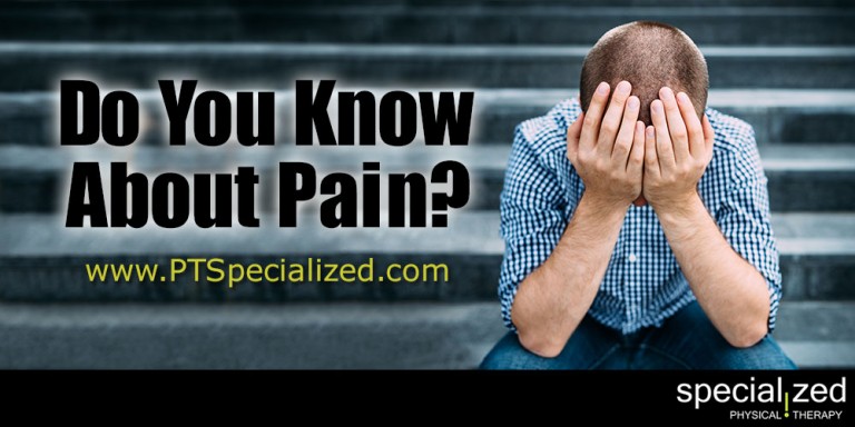 Do You Know About Pain? | Denver Pain Management | Specialized Physical ...