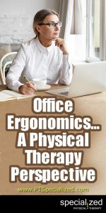 Office Ergonomics… A Physical Therapy Perspective | Specialized ...