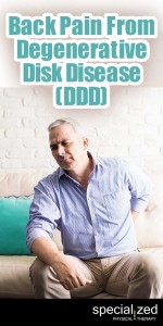 Back Pain From Degenerative Disk Disease (DDD) | Specialized Physical ...